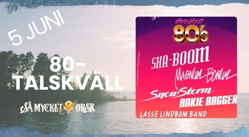80-talskväll med Sha-Boom, Lasse Lindbom band, Anki Bagger, Magnum ...